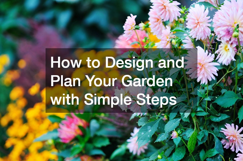 How to Design and Plan Your Garden with Simple Steps - Pearls Flowers