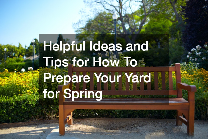 Helpful Ideas and Tips for How To Prepare Your Yard for Spring - Pearls ...